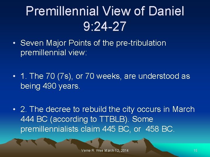 Introduction to PreMillennialism Premillennialism is a popular theory