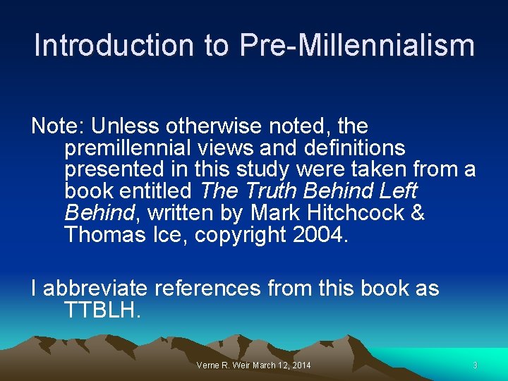 Introduction to PreMillennialism Premillennialism is a popular theory