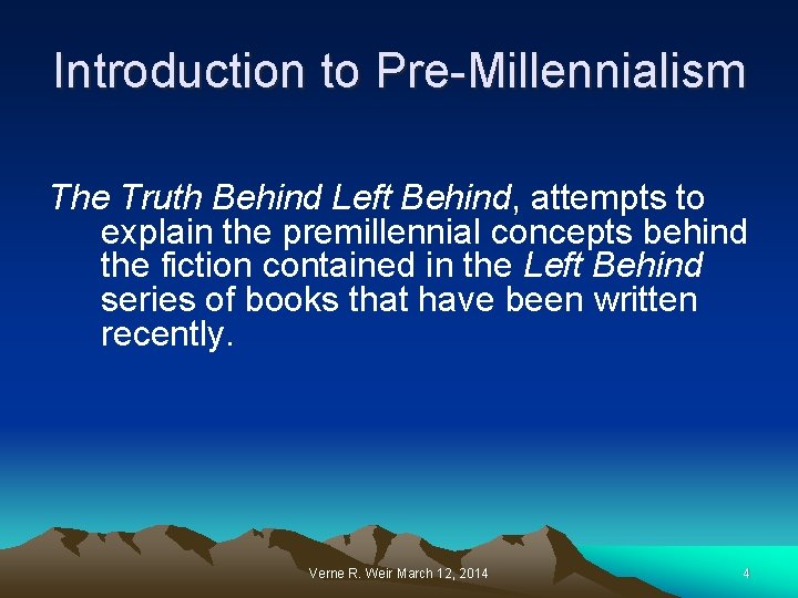 Introduction to PreMillennialism Premillennialism is a popular theory