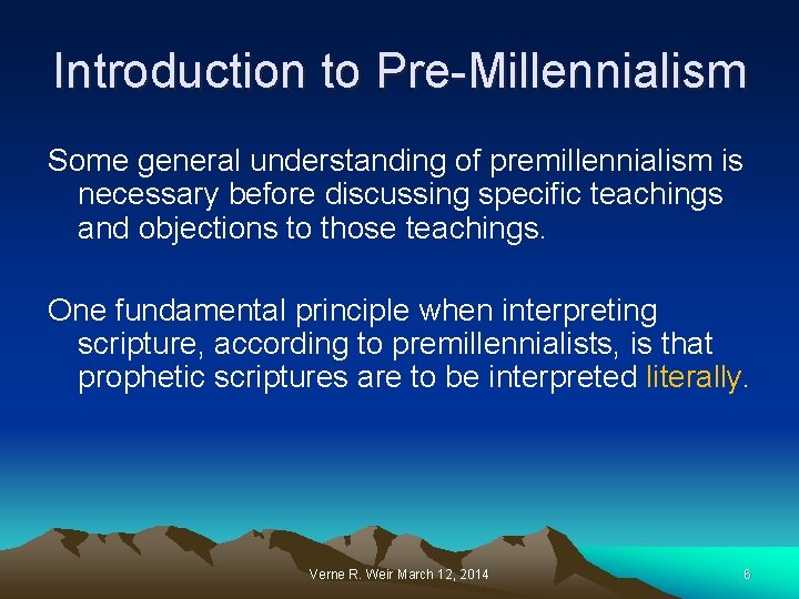 Introduction to PreMillennialism Premillennialism is a popular theory
