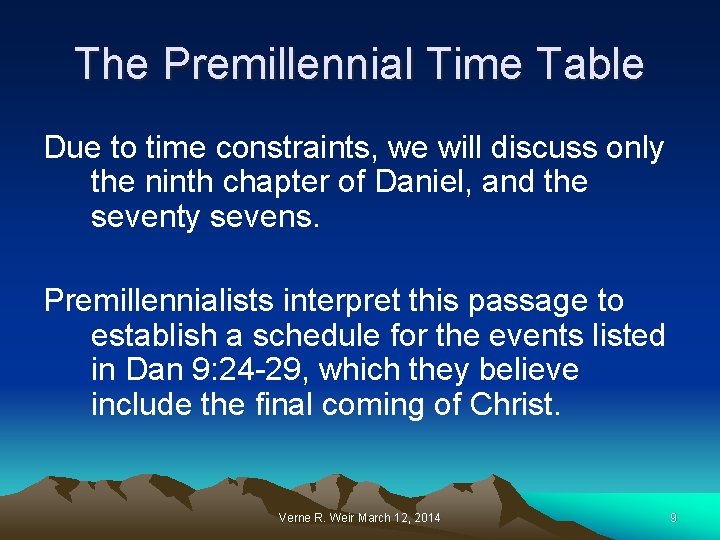 Introduction to PreMillennialism Premillennialism is a popular theory