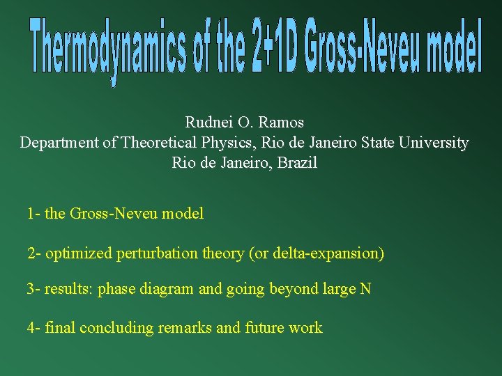 Rudnei O Ramos Department of Theoretical Physics Rio