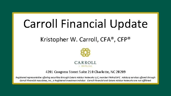 Carroll Financial Update Kristopher W Carroll CFA CFP
