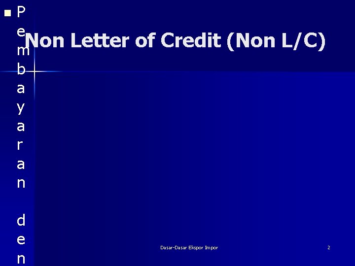 METODE PEMBAYARAN INTERNASIONAL Non Letter of Credit Non