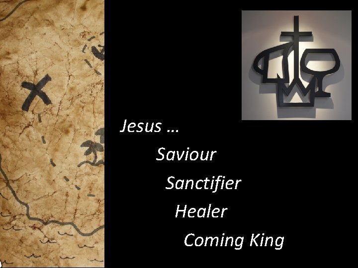 Jesus Saviour Sanctifier Healer Coming King Jesus Sanctifier
