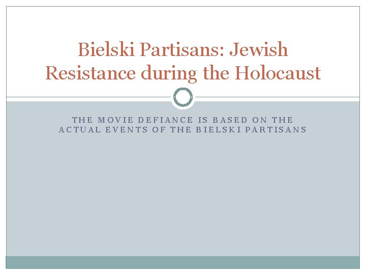 Bielski Partisans Jewish Resistance during the Holocaust THE