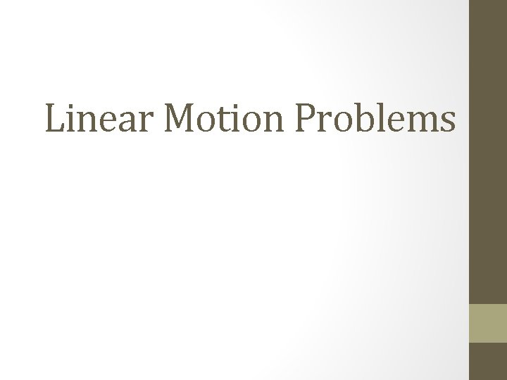 Linear Motion Problems A motorboat is traveling due