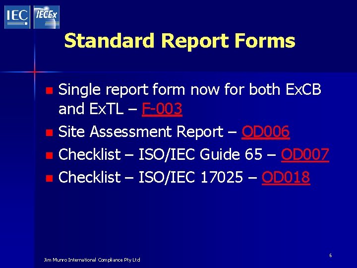 IECEx Rules Procedures and Reports Jim Munro n