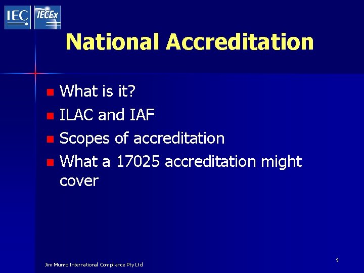 IECEx Rules Procedures and Reports Jim Munro n