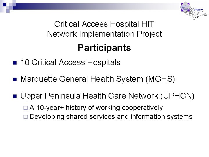 The Michigan Upper Peninsula Critical Access Hospital HIT