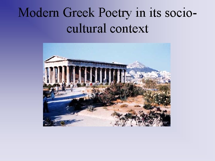 Modern Greek Poetry in its sociocultural context 1