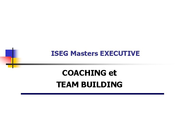 ISEG Masters EXECUTIVE COACHING et TEAM BUILDING AGENDA