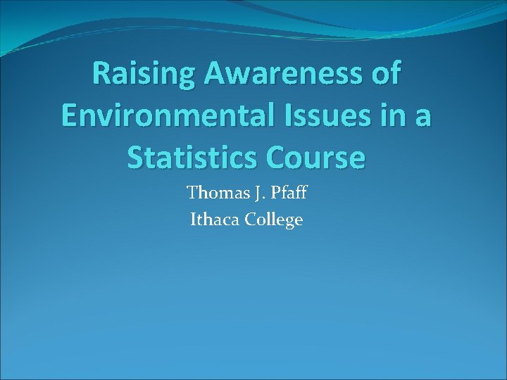 Raising Awareness of Environmental Issues in a Statistics