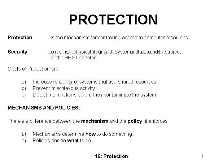 PROTECTION Protection Security is the mechanism for controlling