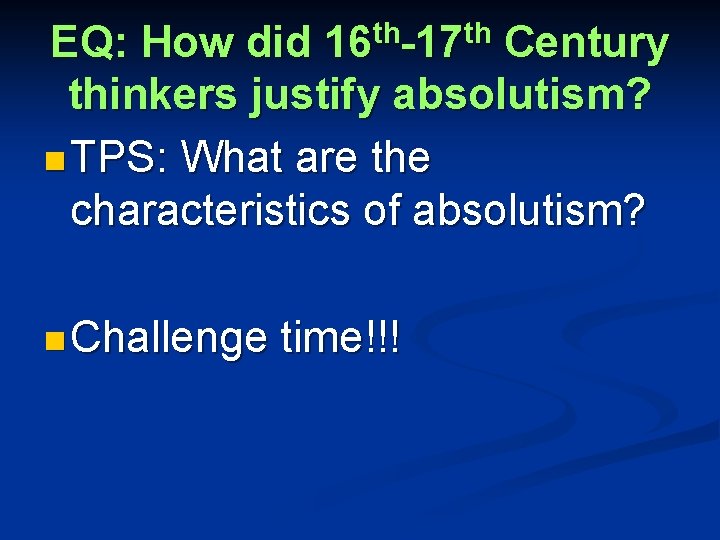 Essential Question What are the characteristics of Absolutism