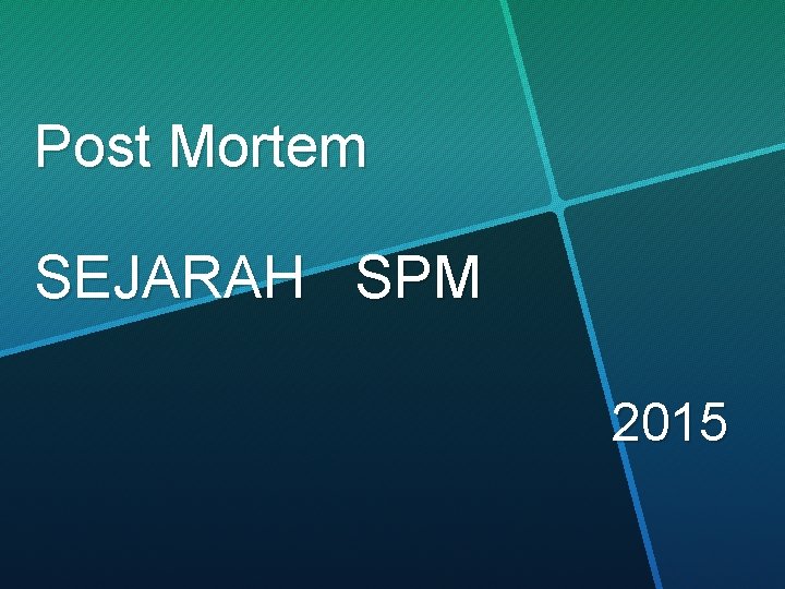 Post Mortem SEJARAH SPM 2015 A Analisa keseluruhan