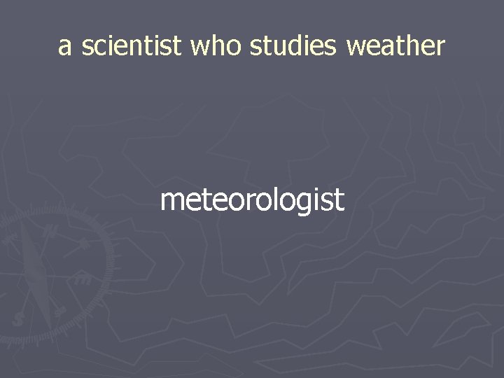 Chapter 3 Weather Fronts and Storms Vocabulary Review
