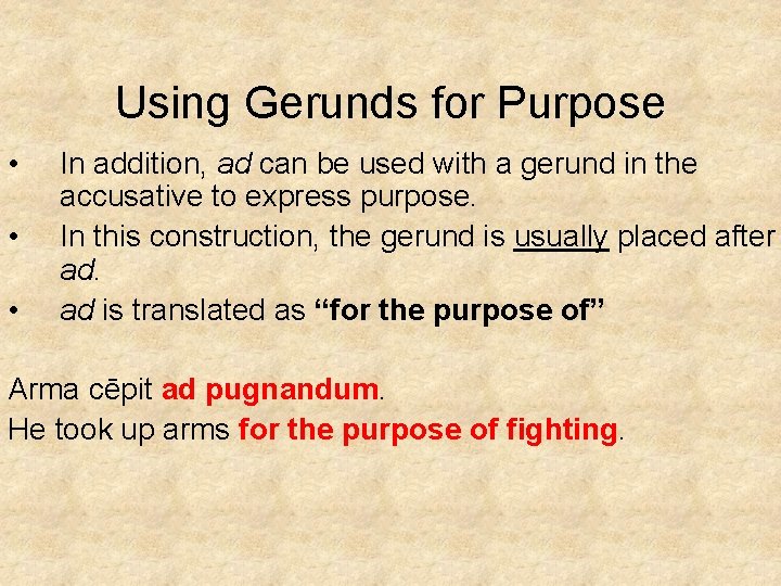 Gerunds and Gerundives A Gerund chases some pronouns
