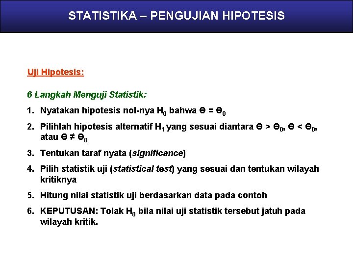 STATISTIKA PENGUJIAN HIPOTESIS Sering kali untuk menarik suatu