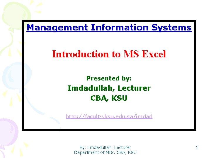 Management Information Systems Introduction to MS Excel Presented