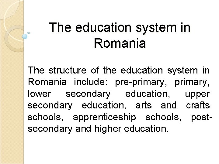 The education system in Romania The structure of