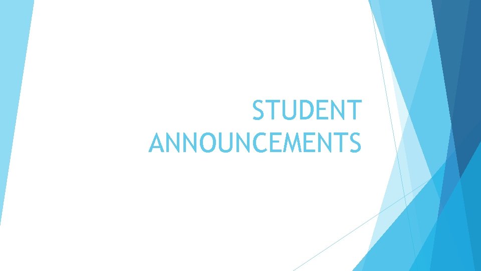 ANNOUNCEMENTS MARCH 25 TH 30 TH STUDENT ANNOUNCEMENTS
