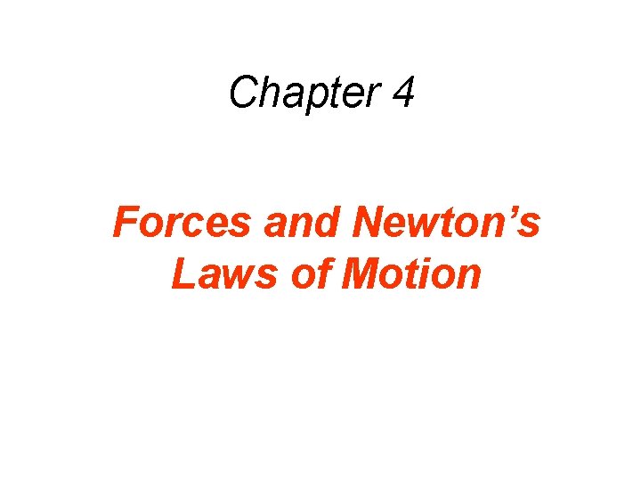 Chapter 4 Forces and Newtons Laws of Motion