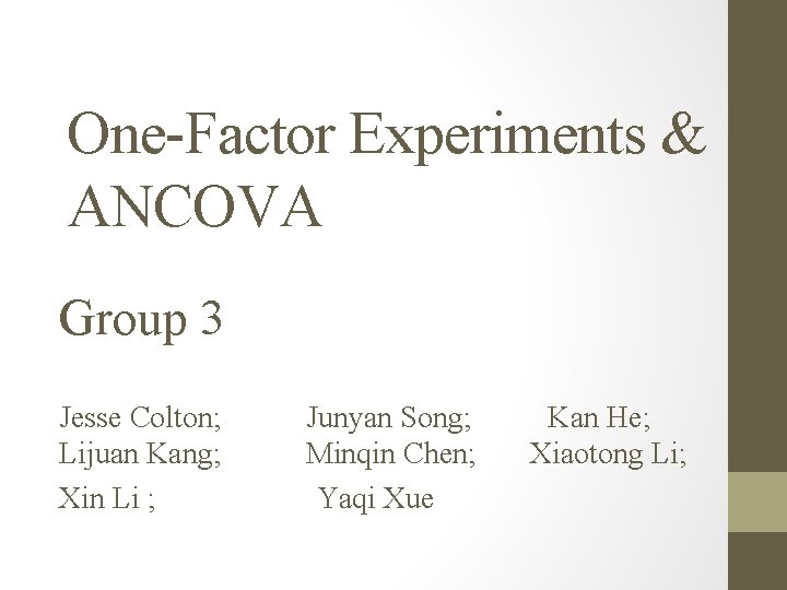 OneFactor Experiments ANCOVA Group 3 Jesse Colton Junyan