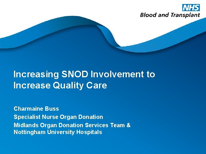 Increasing SNOD Involvement to Increase Quality Care Charmaine