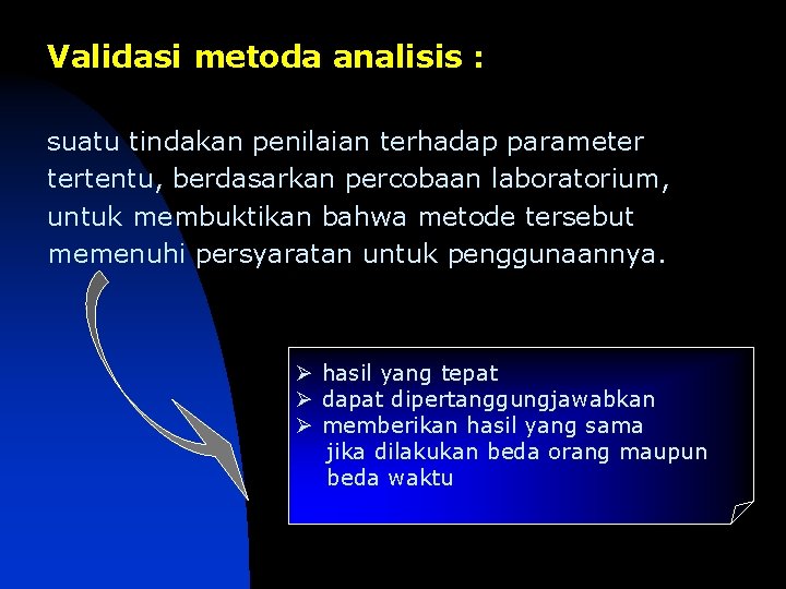 VALIDASI METODE ANALISIS Selasa 19 agustus 2008 oleh