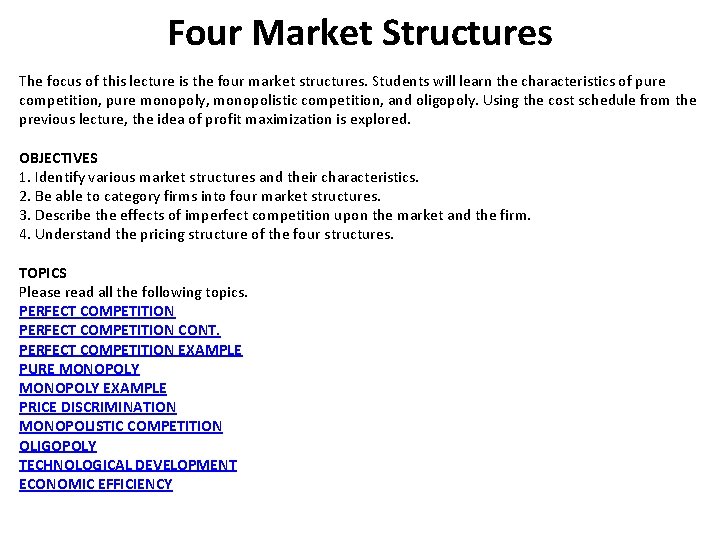Four Market Structures The focus of this lecture