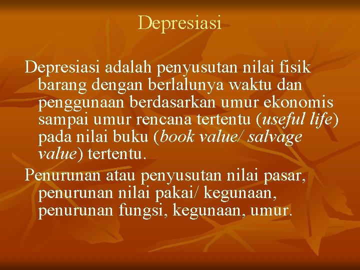 Konsepkonsep Dasar Depresiasi adalah penyusutan nilai fisik barang