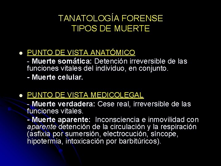 TANATOLOGA FORENSE TANATOLOGA FORENSE CAMBIOS POSTMORTEM INMEDIATOS v