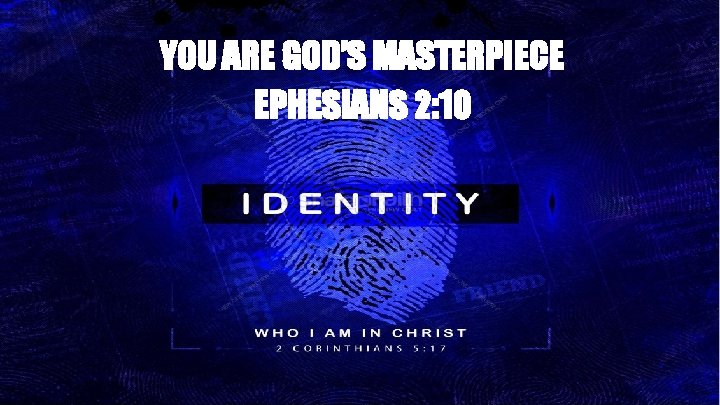 YOU ARE GODS MASTERPIECE EPHESIANS 2 10 BIG