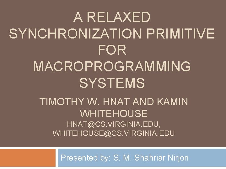 A RELAXED SYNCHRONIZATION PRIMITIVE FOR MACROPROGRAMMING SYSTEMS TIMOTHY