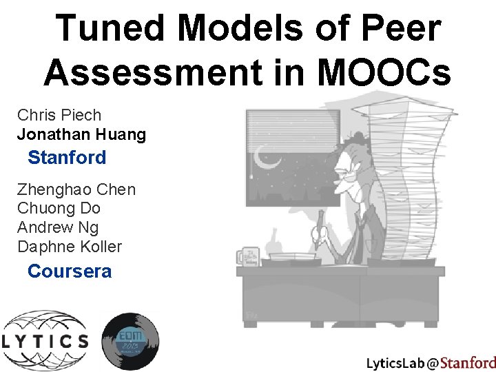 Tuned Models of Peer Assessment in MOOCs Chris