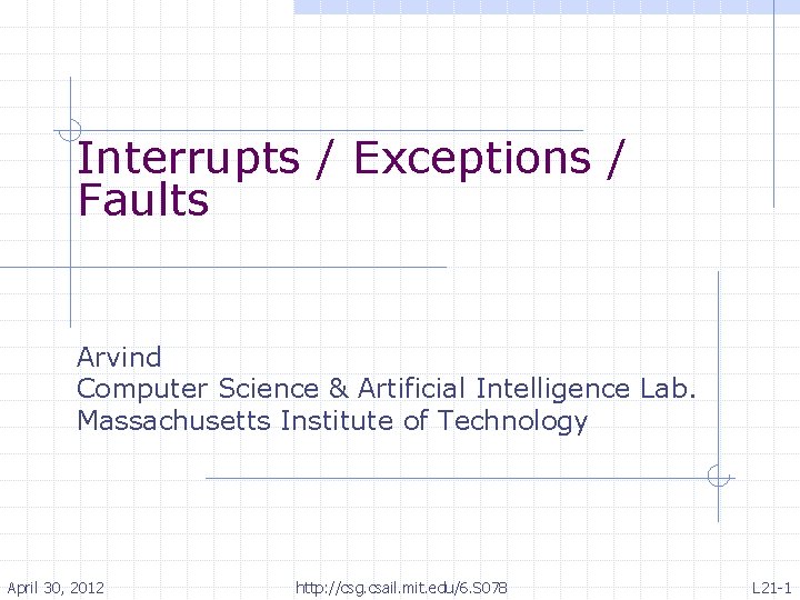 Interrupts Exceptions Faults Arvind Computer Science Artificial ...