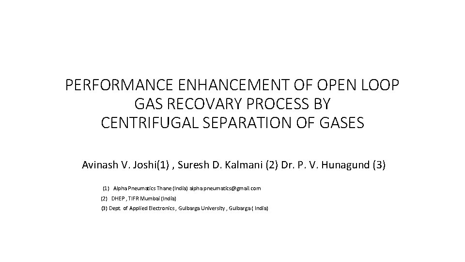 PERFORMANCE ENHANCEMENT OF OPEN LOOP GAS RECOVARY PROCESS