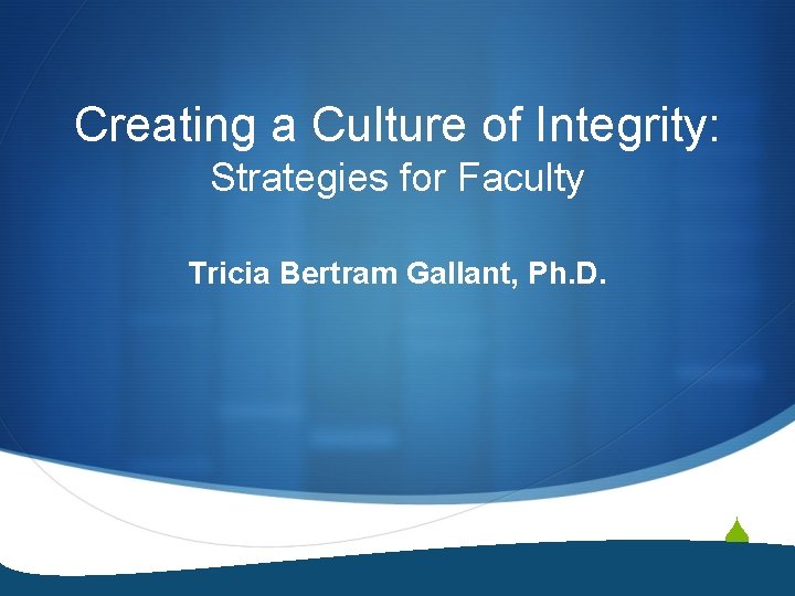 Creating a Culture of Integrity Strategies for Faculty
