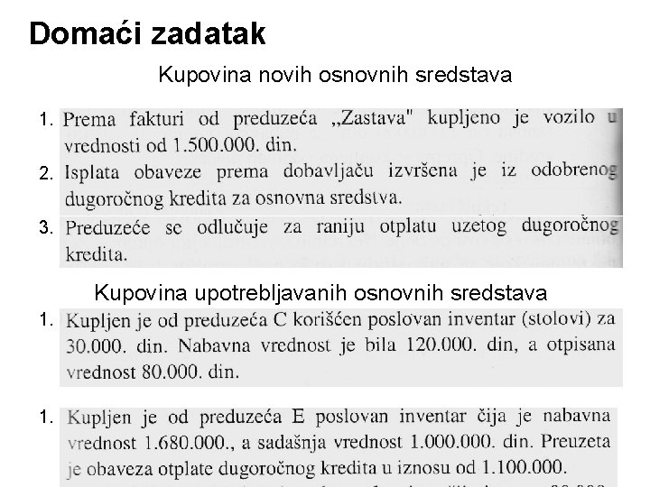 Stalna imovina sredstva Bilans stanja AKTIVA PASIVA Neuplaeni