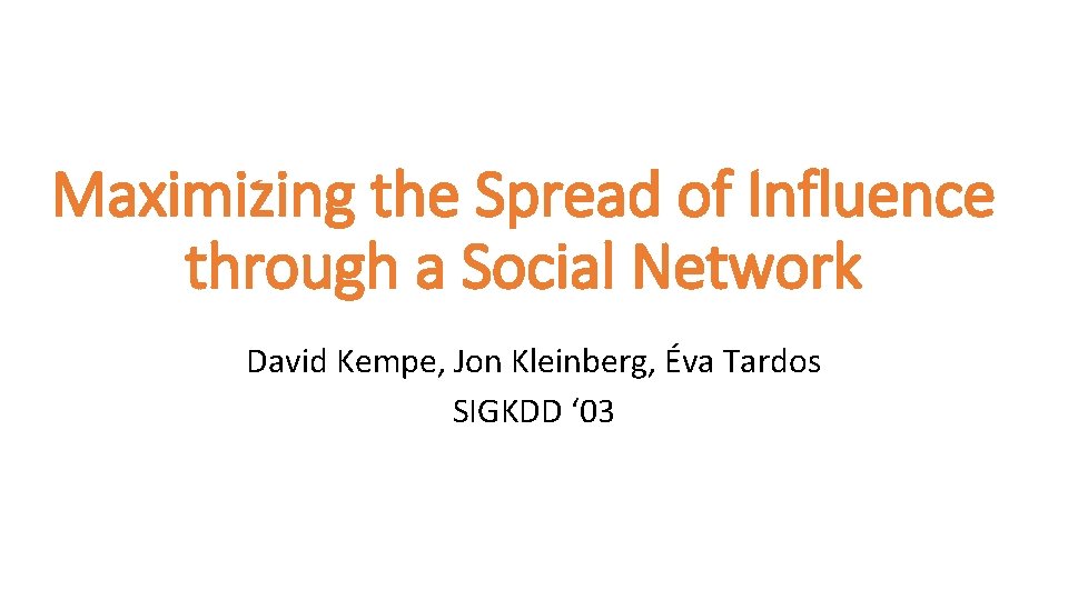 Maximizing the Spread of Influence through a Social