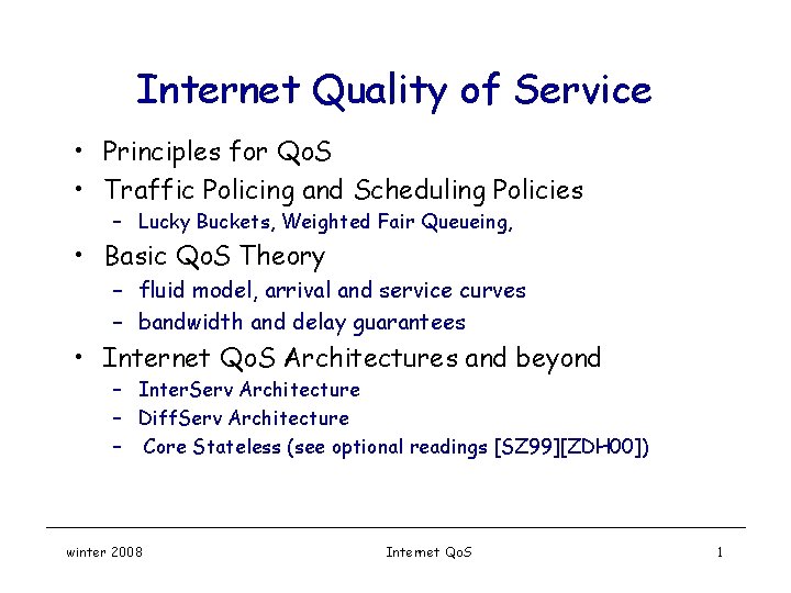 Internet Quality of Service Principles for Qo S