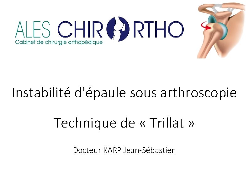 Instabilit dpaule sous arthroscopie Technique de Trillat Docteur