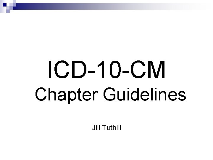 ICD10 CM Chapter Guidelines Jill Tuthill Chapter 1