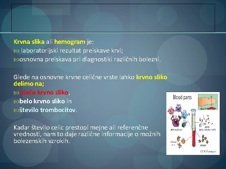 BOLEZNI KRVI IN KRVOTVORNIH ORGANOV HEMATOLOGIJA Veda ki