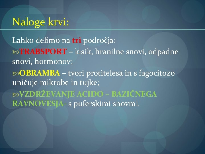 BOLEZNI KRVI IN KRVOTVORNIH ORGANOV HEMATOLOGIJA Veda ki