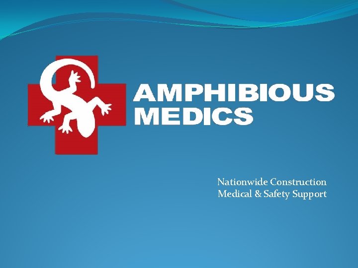 Nationwide Construction Medical Safety Support Who We are