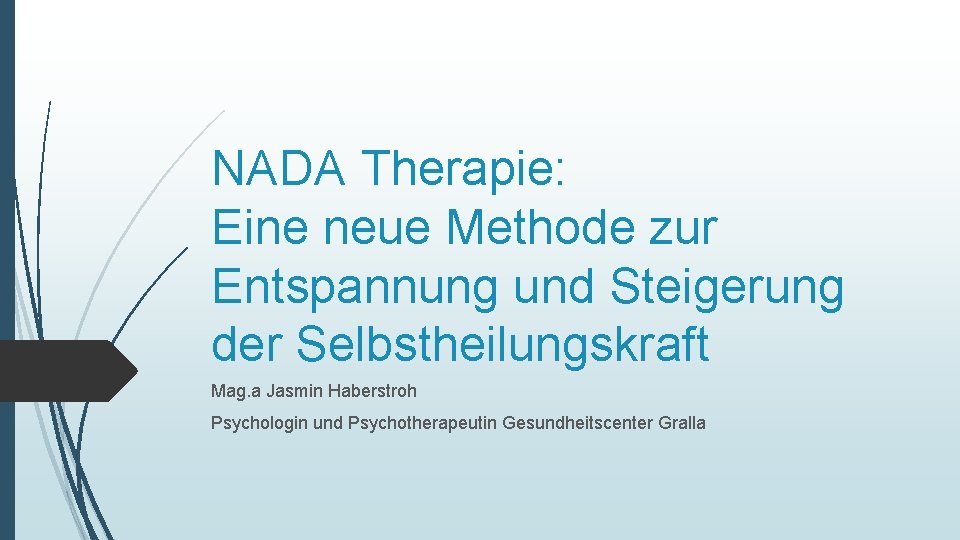 NADA Therapie Eine neue Methode zur Entspannung und
