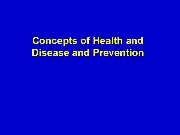 Concepts of Health and Disease and Prevention WHO