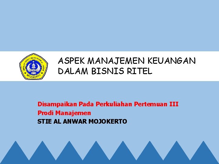 Aspek Manajemen Keuangan Dalam Bisnis Ritel Disampaikan Pada